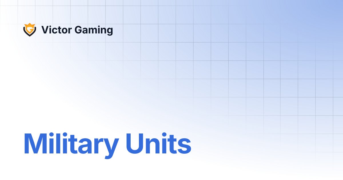 Military Units | Victor Gaming